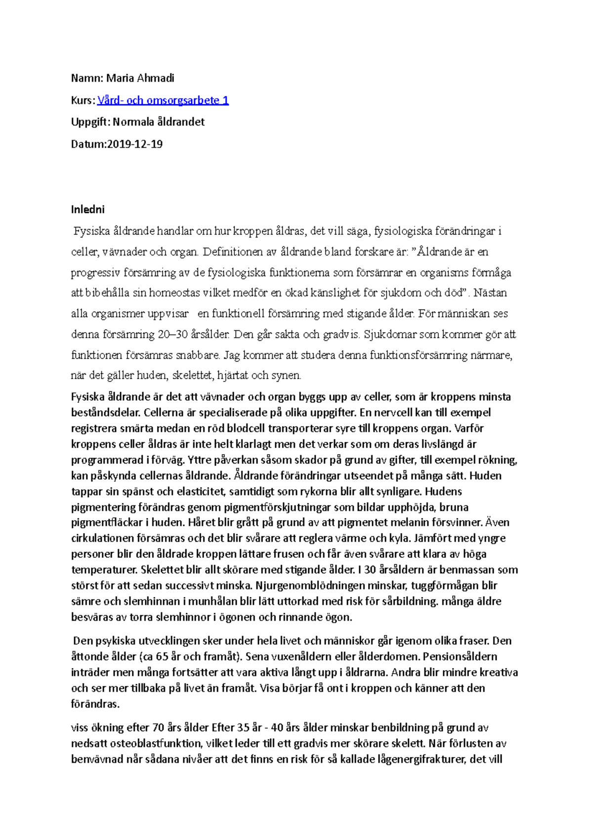 Maria vård och omsorg uppgift 2019 3 - Namn: Maria Ahmadi Kurs: Vård ...