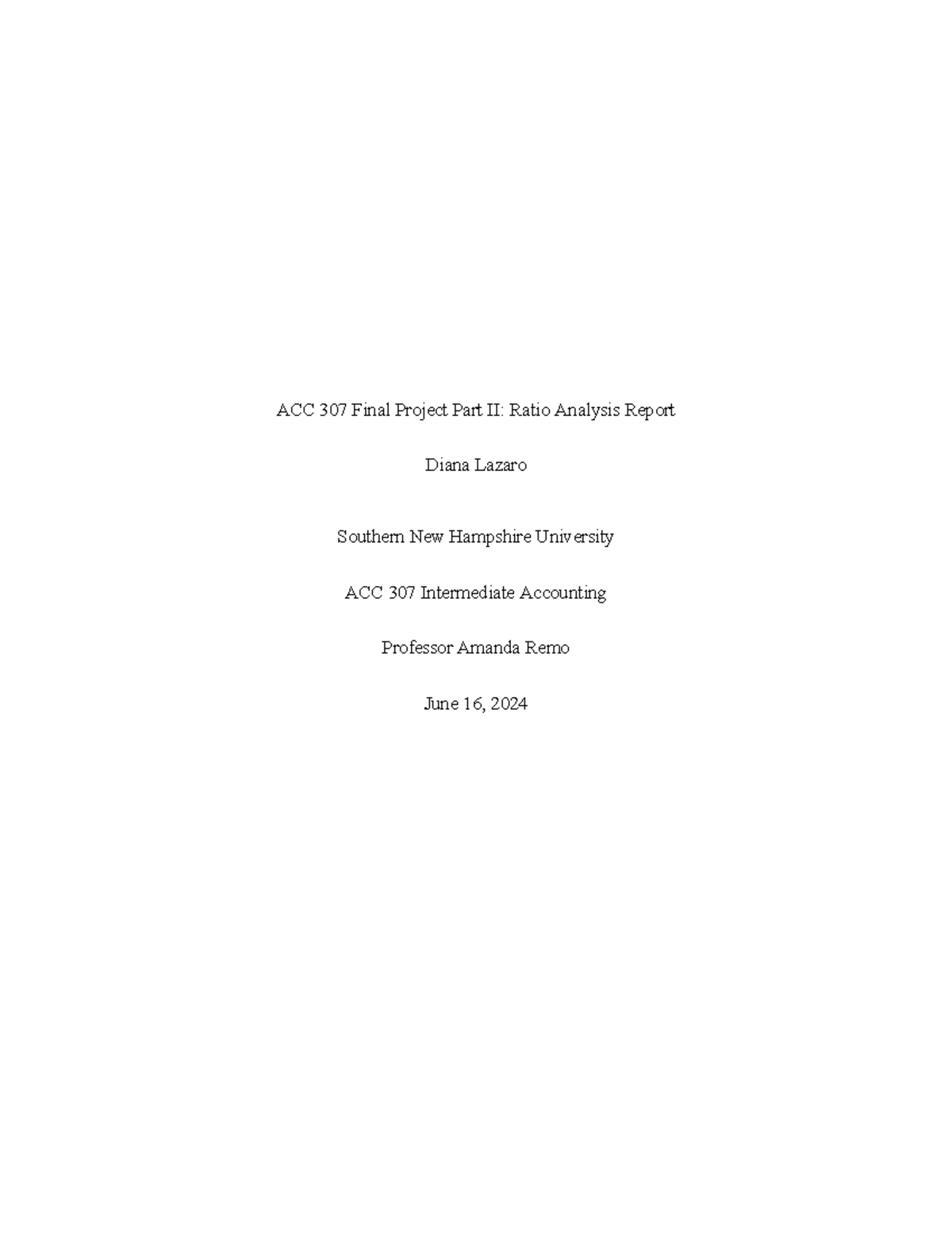 Acc307 - Final paper - ACC 307 Final Project Part II: Ratio Analysis Report Diana Lazaro ...
