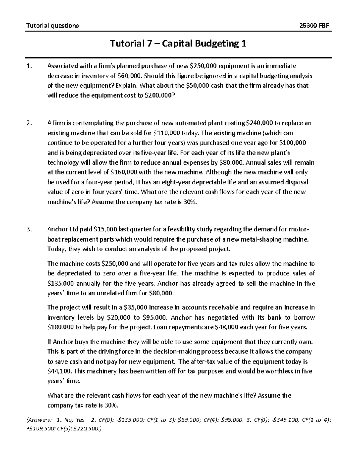 ICQ7 - In class tutorial questions - Tutorial questions 25300 FBF Tutorial 7 – Capital Budgeting ...
