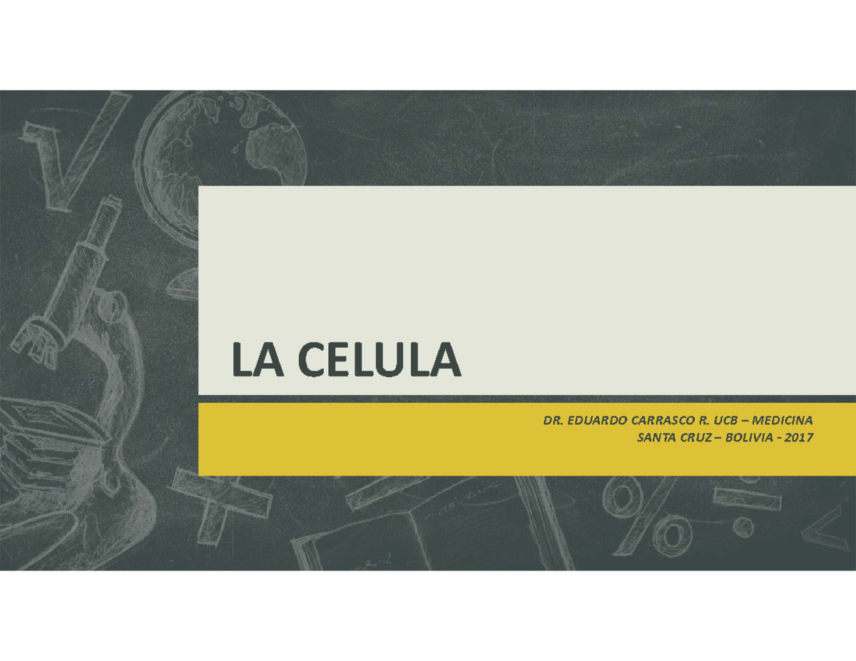 LA Celula (1) PDF - notas para estudiar - LA CELULA DR. EDUARDO CARRASCO R. UCB – MEDICINASANTA ...