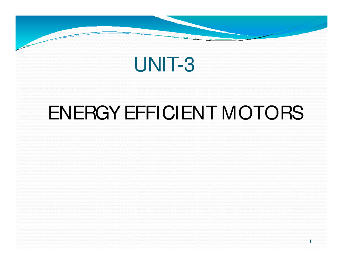 Energy Efficient Motors with practical data - UNIT- ENERGY EFFICIENT ...