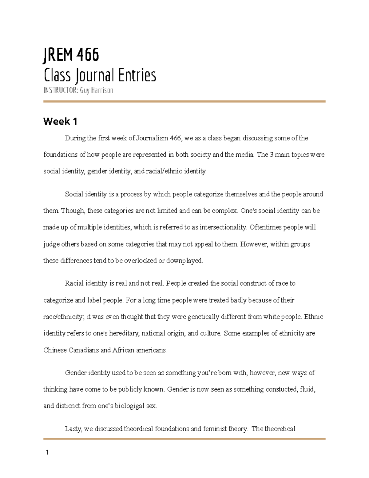 JREM 466 journal - JREM 466 Class Journal Entries INSTRUCTOR: Guy Harrison Week 1 During the ...