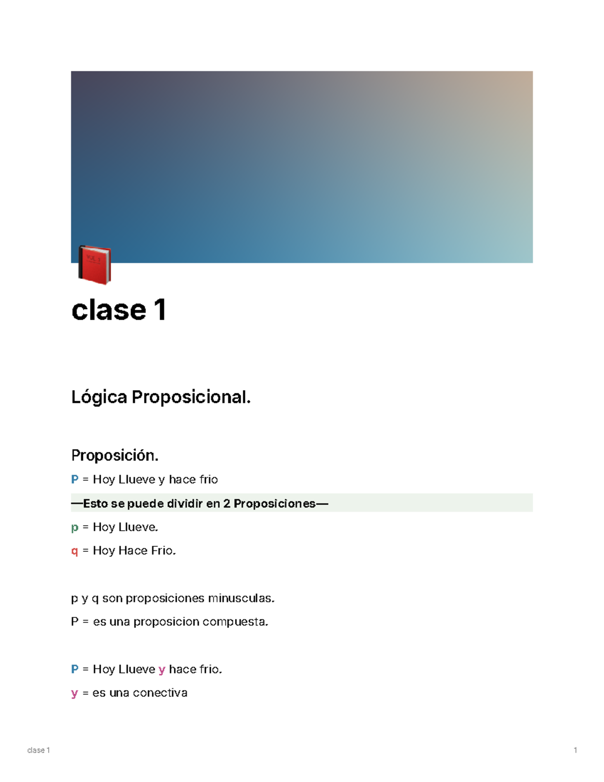 Clase 1 Logica - 📕 clase 1 Lógica Proposicional. Proposición. P Hoy ...