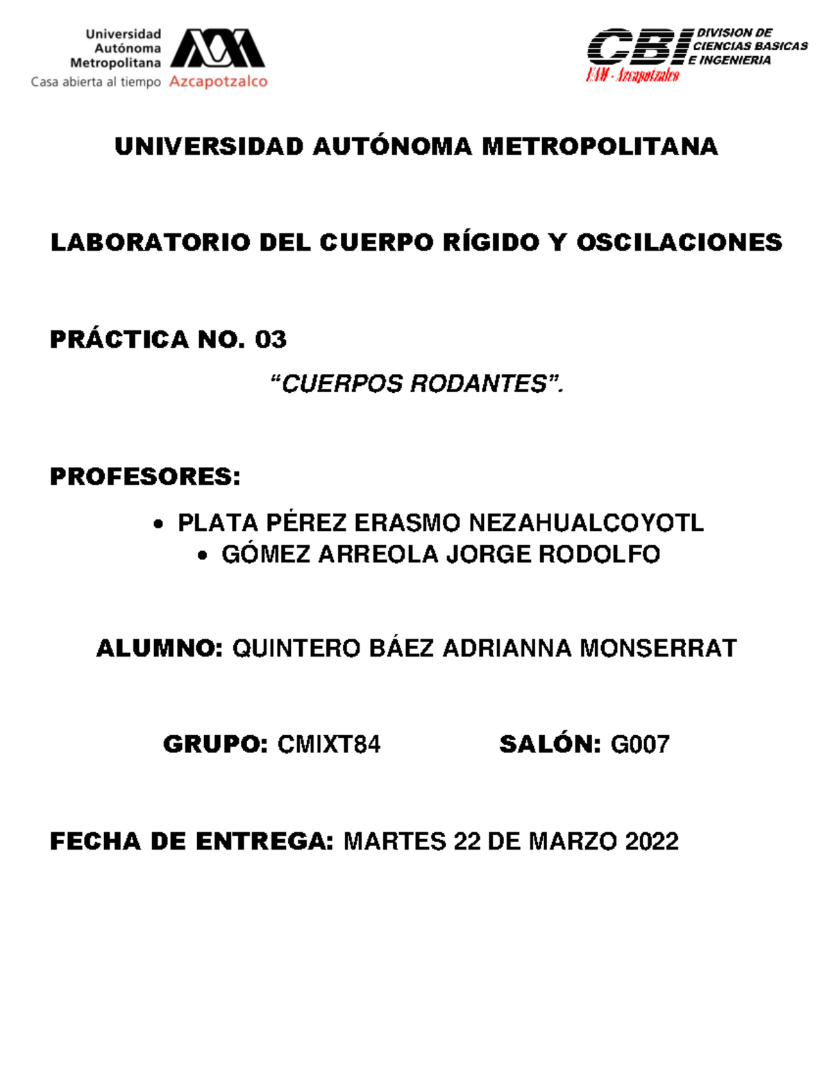 Practica 3 - UNIVERSIDAD AUT”NOMA METROPOLITANA LABORATORIO DEL CUERPO RÕGIDO Y OSCILACIONES ...