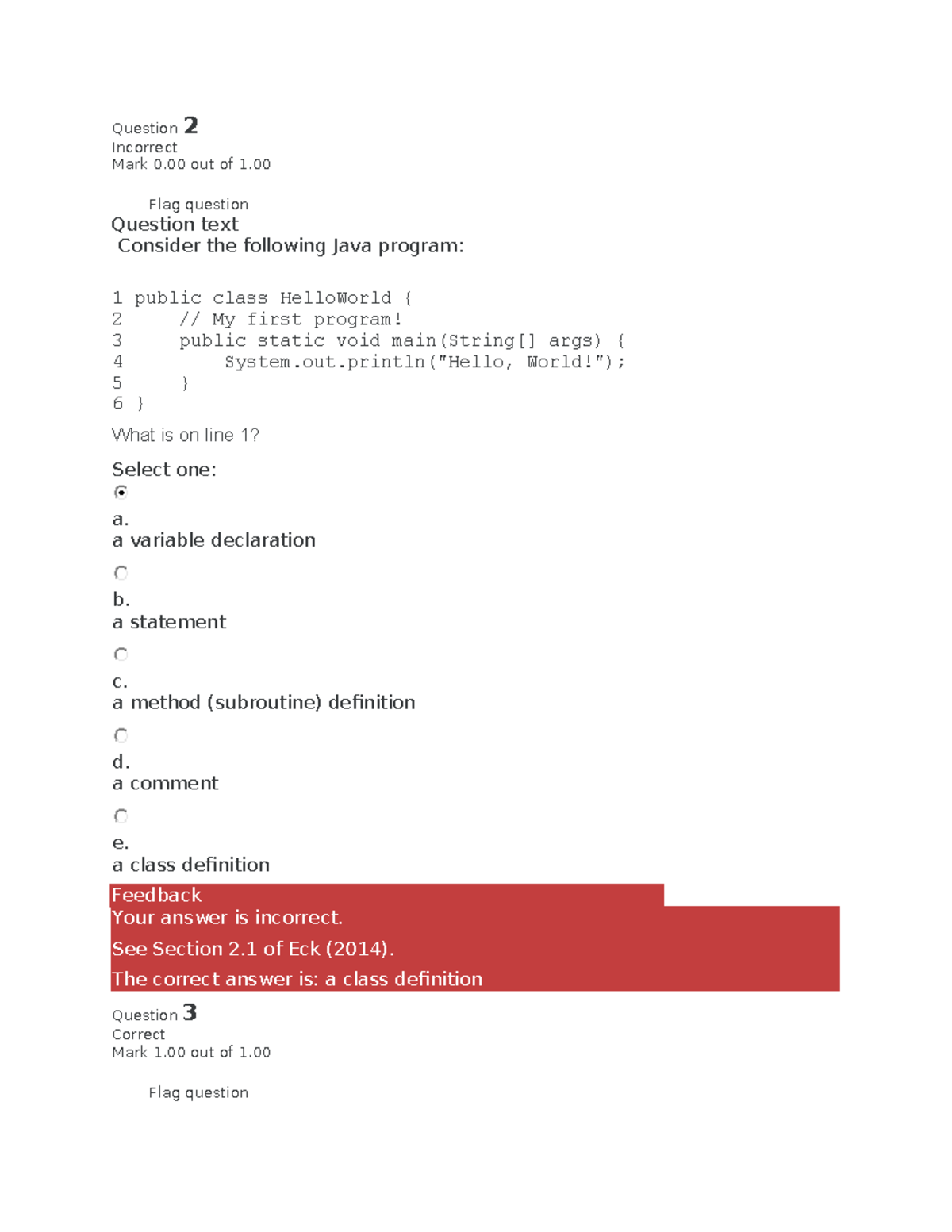 Java wk4 - quiz - Question 2 Incorrect Mark 0 out of 1. Flag question Question text Consider the ...