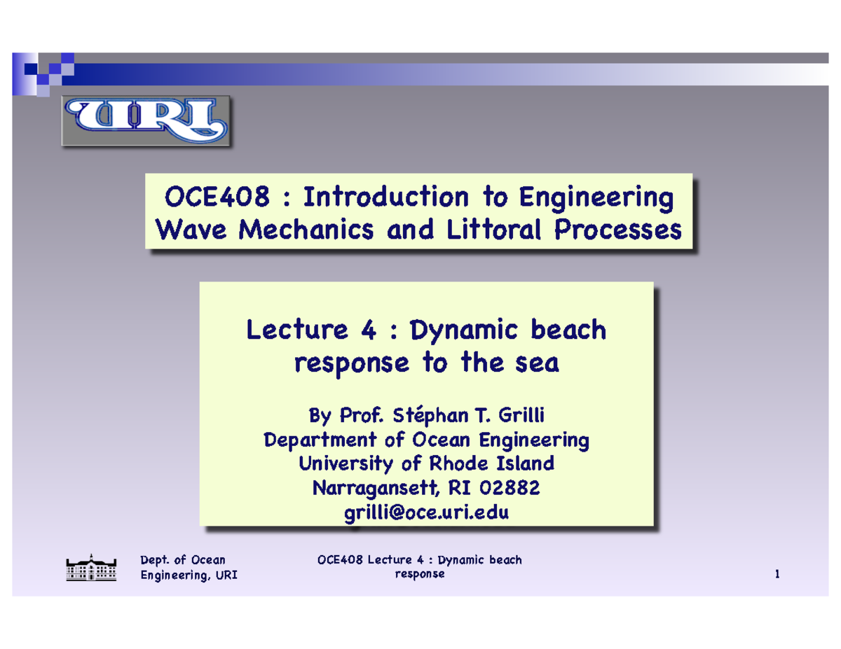 Lecture 4 - Grilli S21 - Dept. of Ocean OCE408 Lecture 4 : Dynamic beach response 1 OCE408 ...
