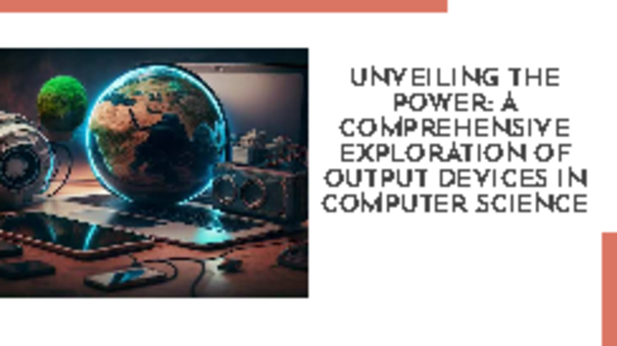 output devices.. - UNVEILING THE POWER: A COMPREHENSIVE EXPLORATION OF ...