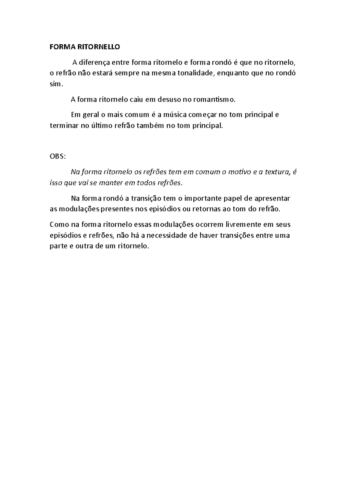 Forma ritornello - A forma ritornelo caiu em desuso no romanismo. Em ...