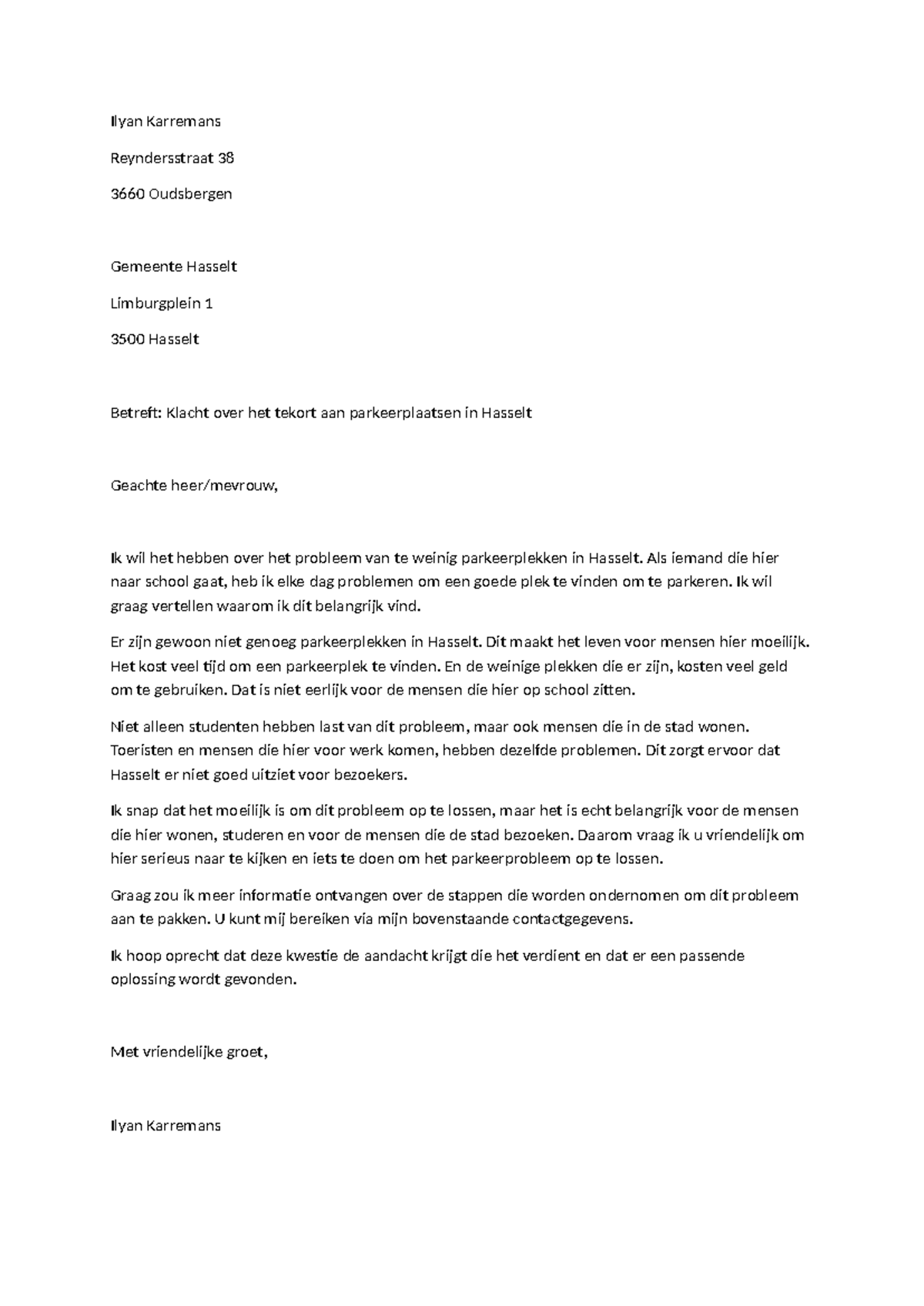 Klachtenbrief - Ilyan Karremans Reyndersstraat 38 3660 Oudsbergen Gemeente Hasselt Limburgplein ...