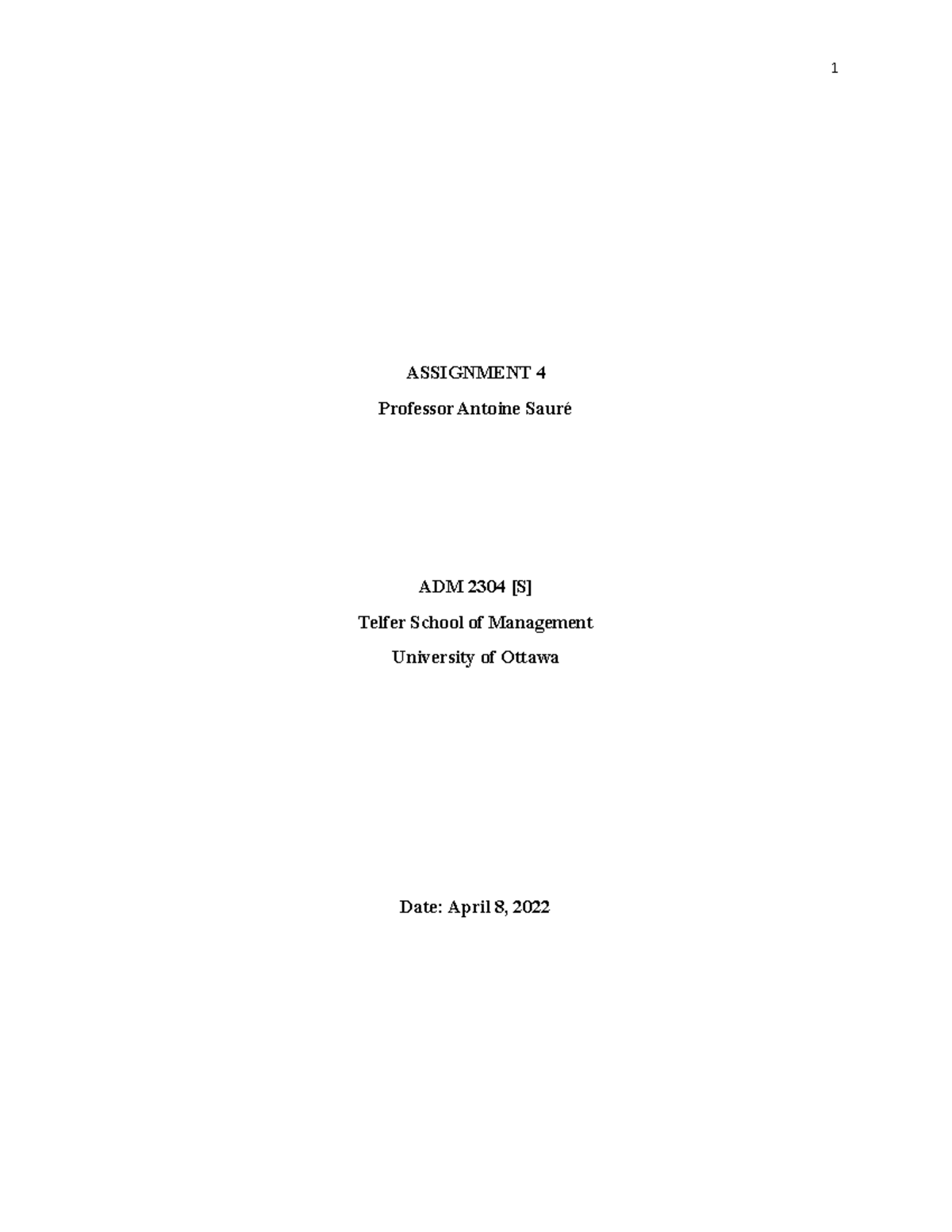 Assignment 4- adm2304 2022 - ASSIGNMENT 4 Professor Antoine Sauré ADM 2304 [S] Telfer School of ...