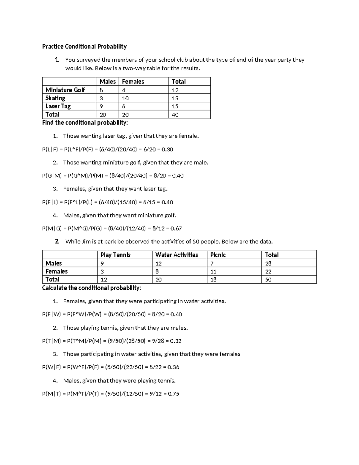 Practice in Conditional Probability - You surveyed the members of your school club about the ...