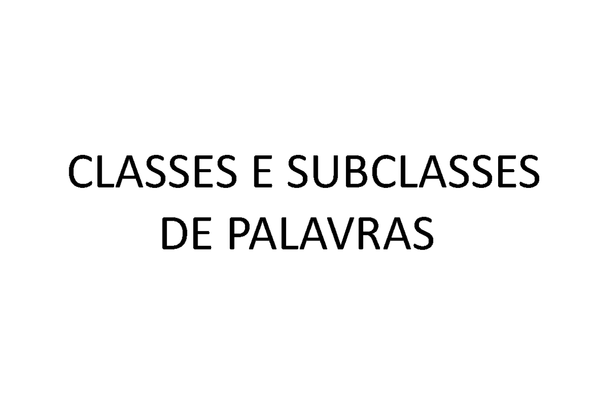 Classes palavras - Resumo - CLASSES E SUBCLASSES DE PALAVRAS Classe ...