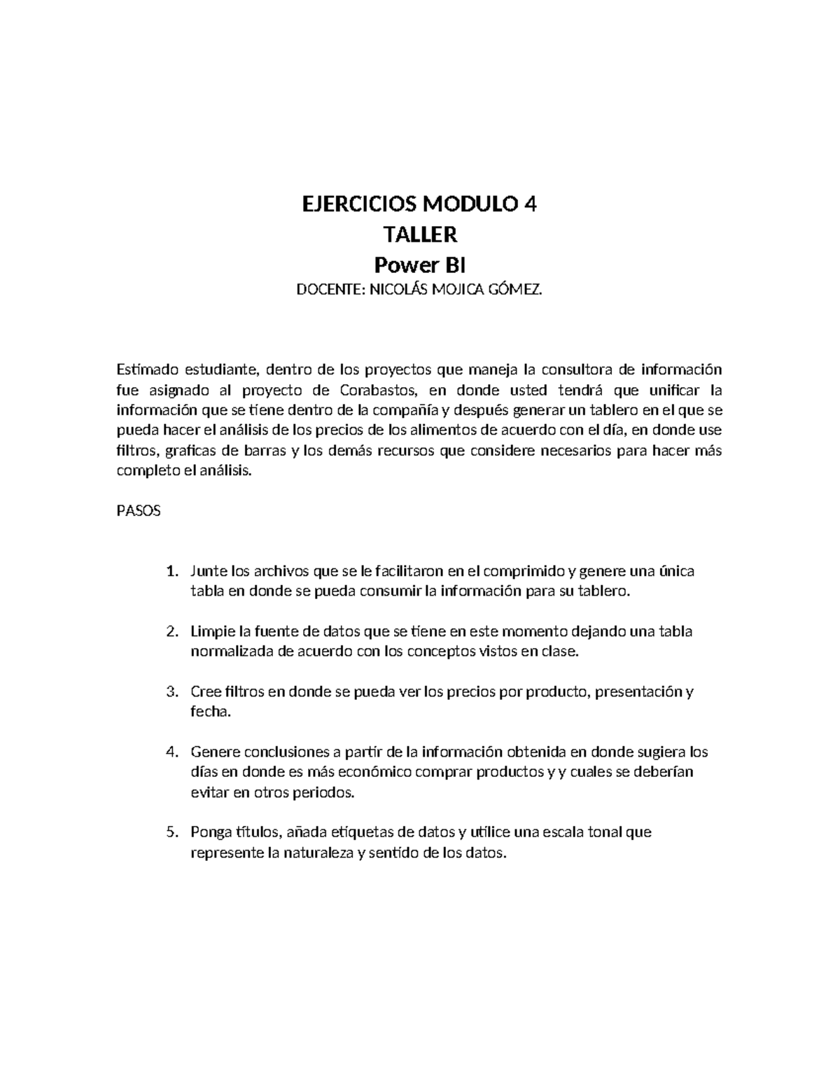 Taller 4 PDE - EJERCICIOS MODULO 4 TALLER Power BI DOCENTE: NICOLÁS MOJICA GÓMEZ. Estimado - Studocu