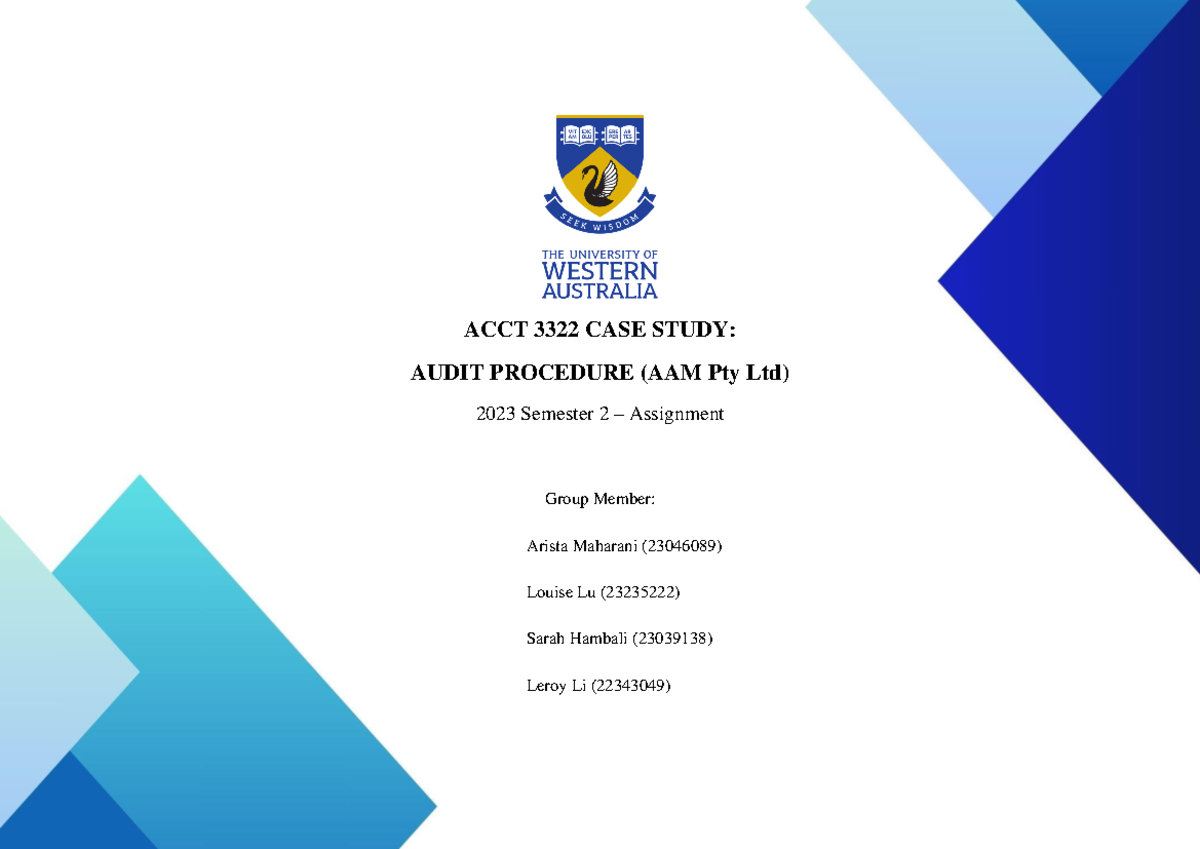 2023 Semester 2 Assignment (Audit case study) - ACCT 3322 CASE STUDY: AUDIT PROCEDURE (AAM Pty ...