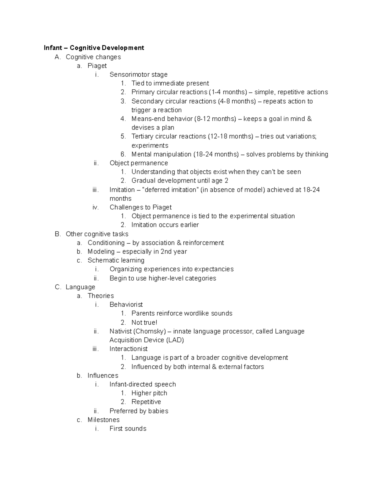 Infant - Cognitive Development - Cognitive changes a. Piaget i. Sensorimotor stage 1. Tied to ...
