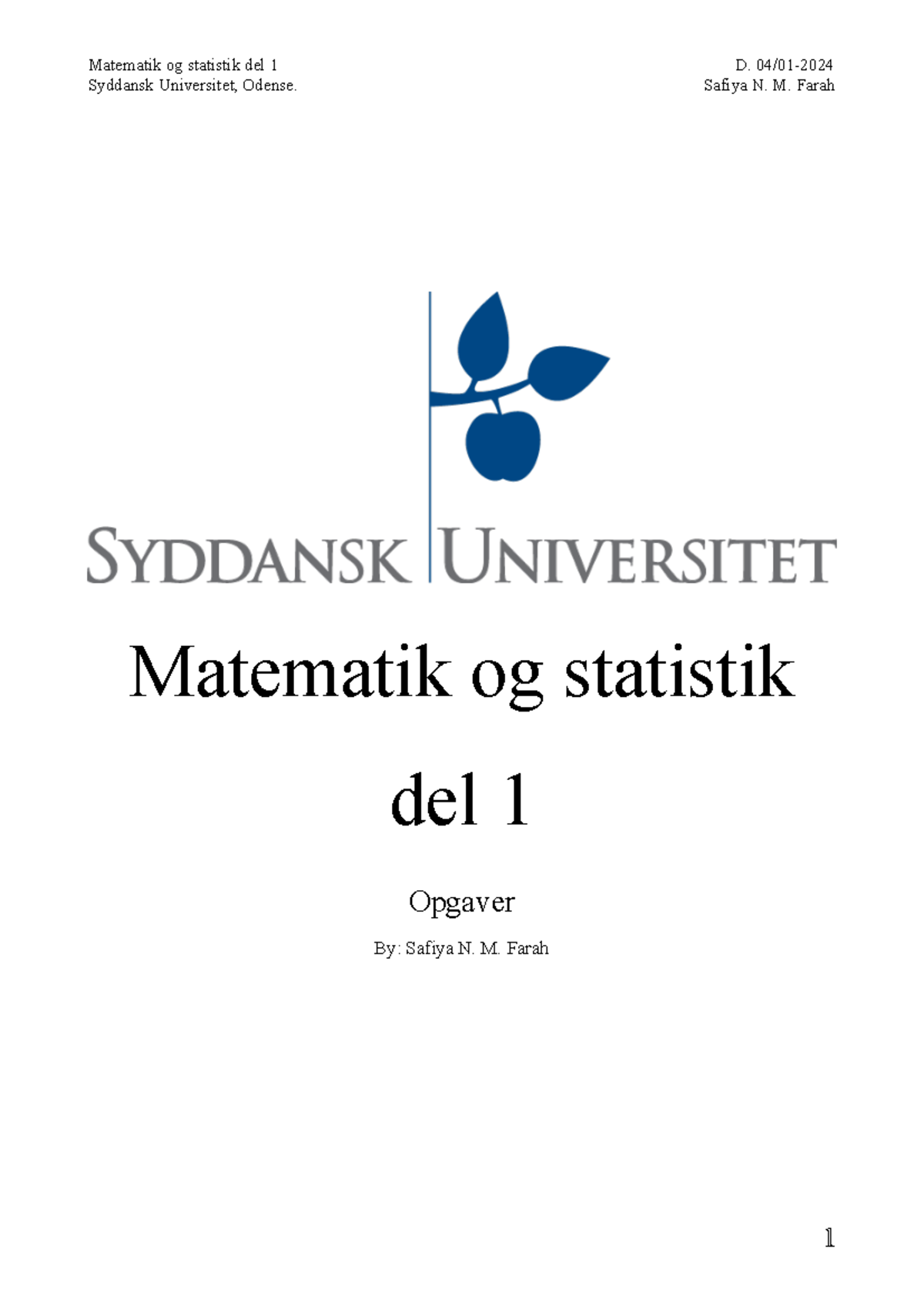 Opgaver i matematik og statistik del 1 - Aspiri - Syddansk Universitet, Odense. Safiya N. M ...