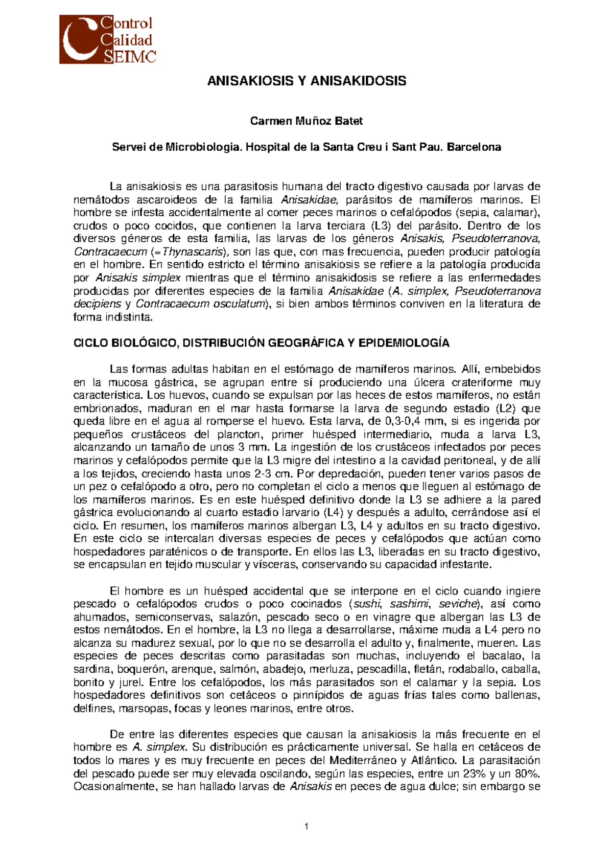 Anisakiosis - ANISAKIOSIS Y ANISAKIDOSIS Carmen Muñoz Batet Servei de ...