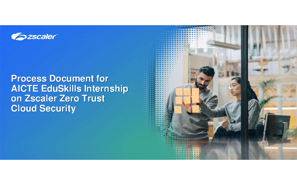ZERO Trust Cloud Security process documents - Process Document for AICTE EduSkills Internship on ...