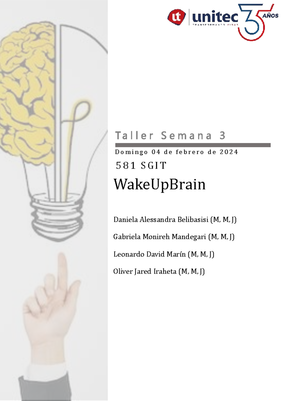 Wake Up Brain Grupo 4 - 5 8 1 S G I T D o m i n g o 0 4 d e f e b r e r o d e 2 0 2 4 ...