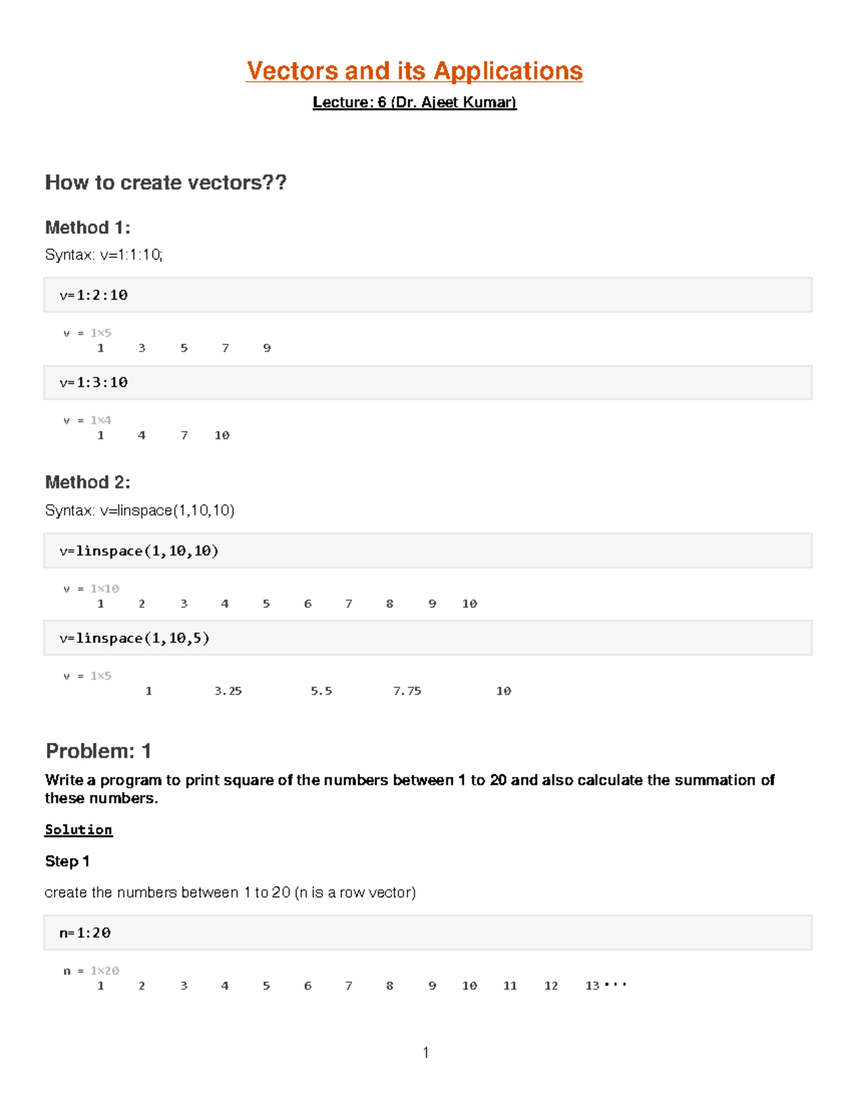 Vectors - Ajeet Kumar) How to create vectors?? Method 1: Syntax: v=1:1: ...