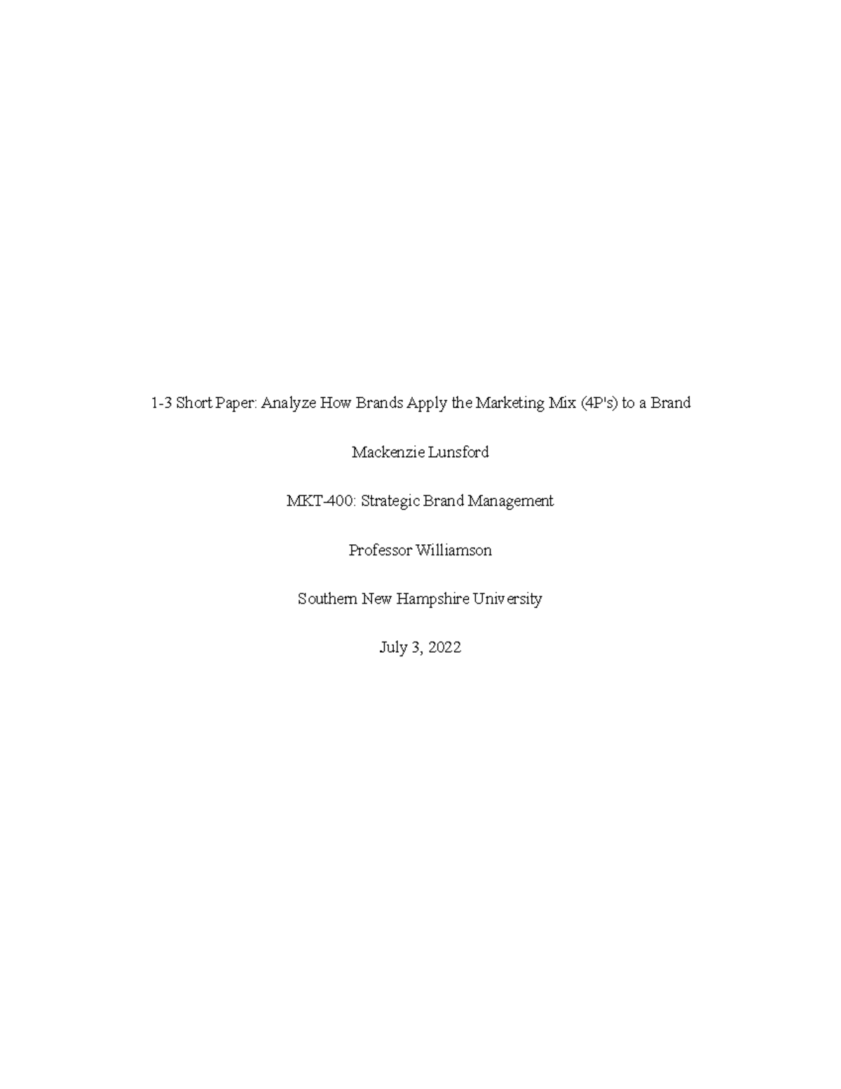 MKT 400 1-3 Short Paper - 1-3 Short Paper: Analyze How Brands Apply the ...