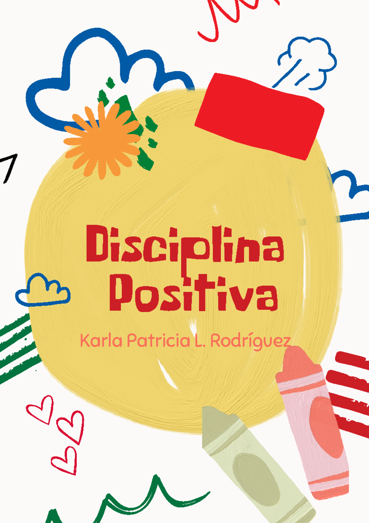 Disciplina Positiva - Resumen Psicología escolar - Disciplina Positiva ...