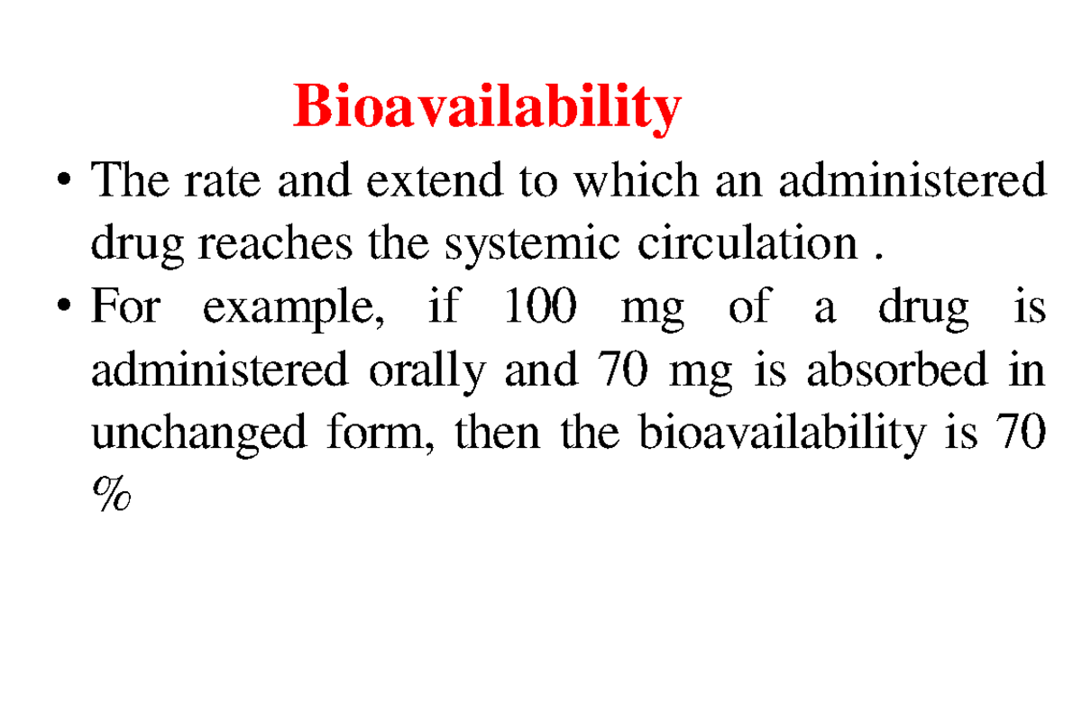 Bioavailability factors and bio factor - Bioavailability • The rate and ...