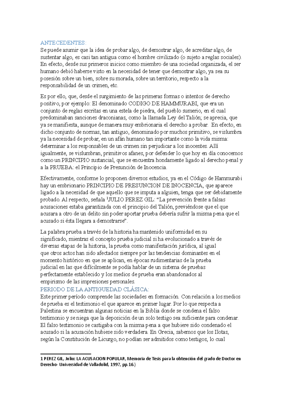 La prueba - ANTECEDENTES: Se puede asumir que la idea de probar algo ...