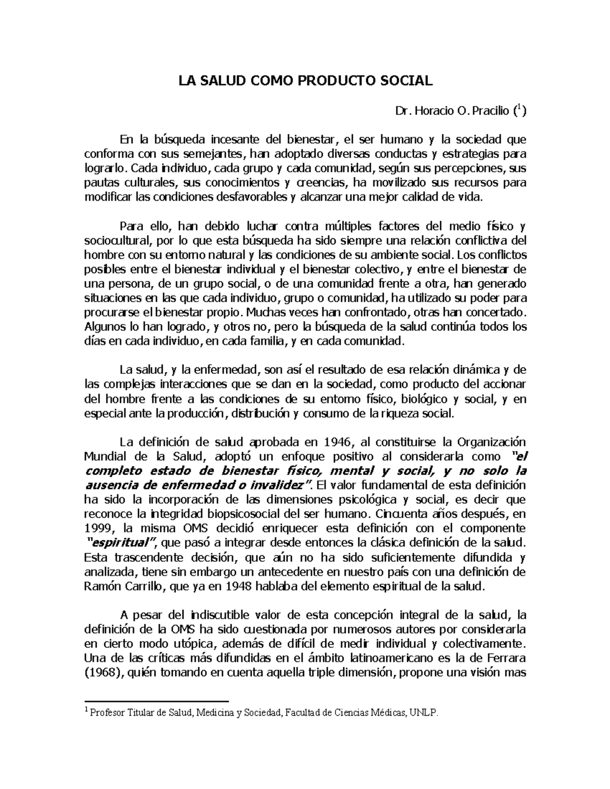 LA Salud COMO Producto Social - LA SALUD COMO PRODUCTO SOCIAL Dr. Horacio O. Pracilio ( 1 ) En ...