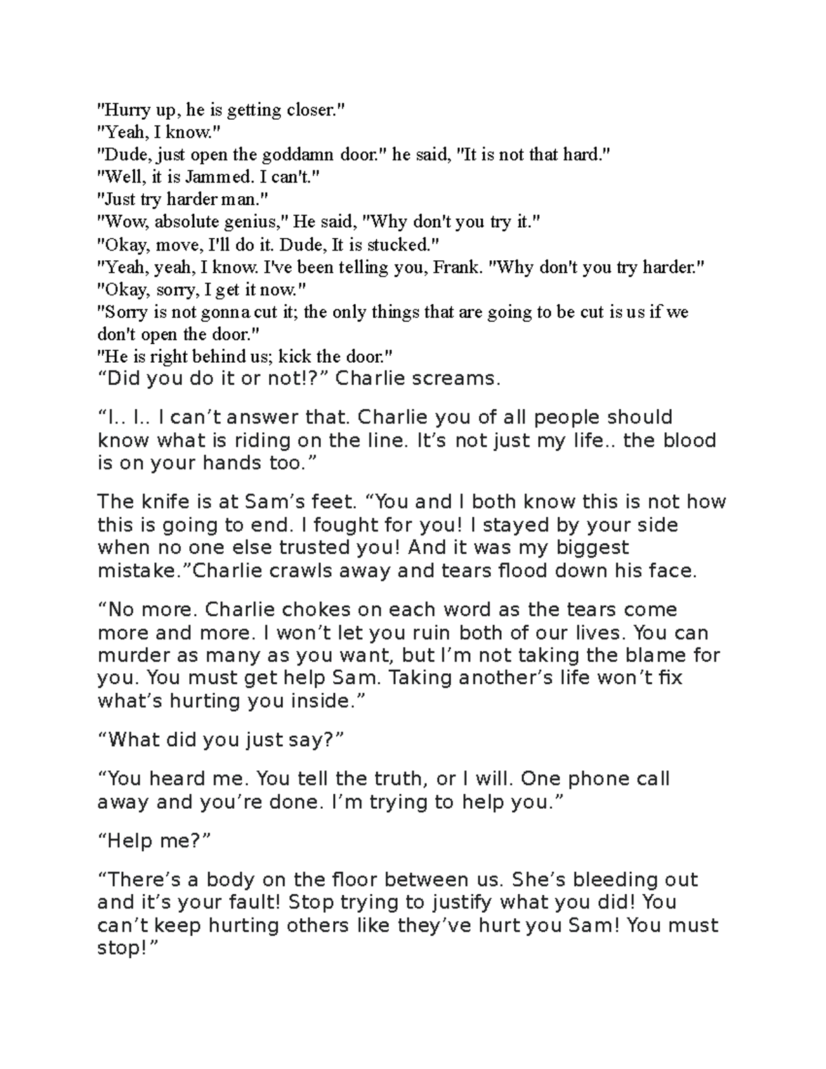 Only Dialogue GJ - Write a scene between two characters in which the first character tries, but ...