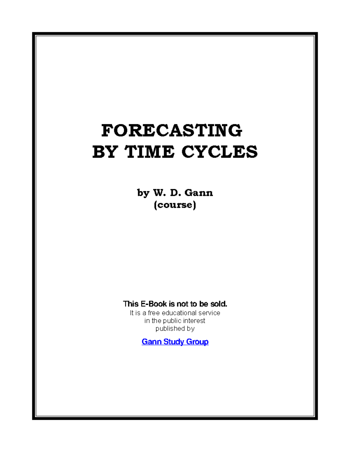Gann W.D. - Forecasting-by-Time-Cycles - Busi 2010 - FORECASTING BY TIME CYCLES by W. D. Gann ...