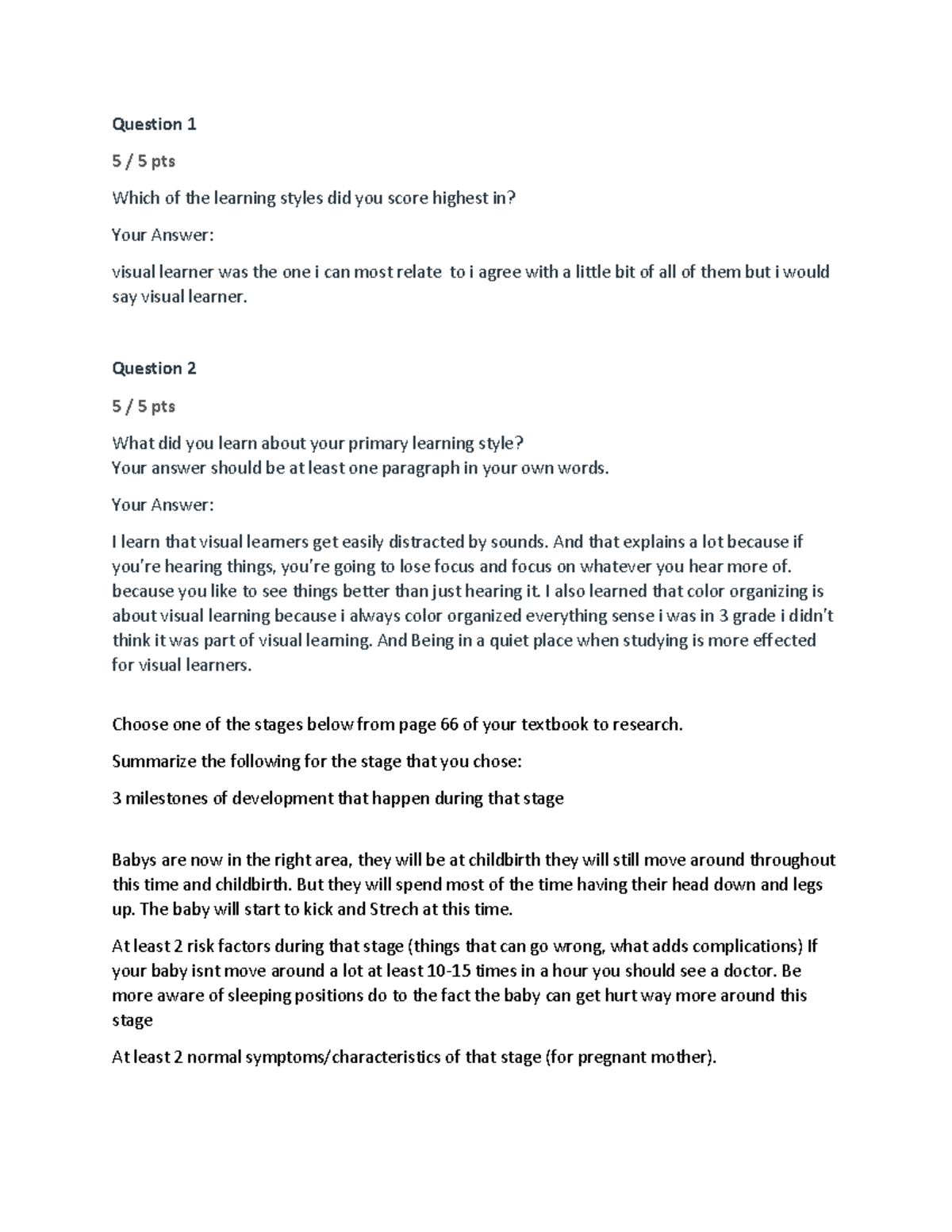 Child 001 - notes - Question 1 5 / 5 pts Which of the learning styles ...