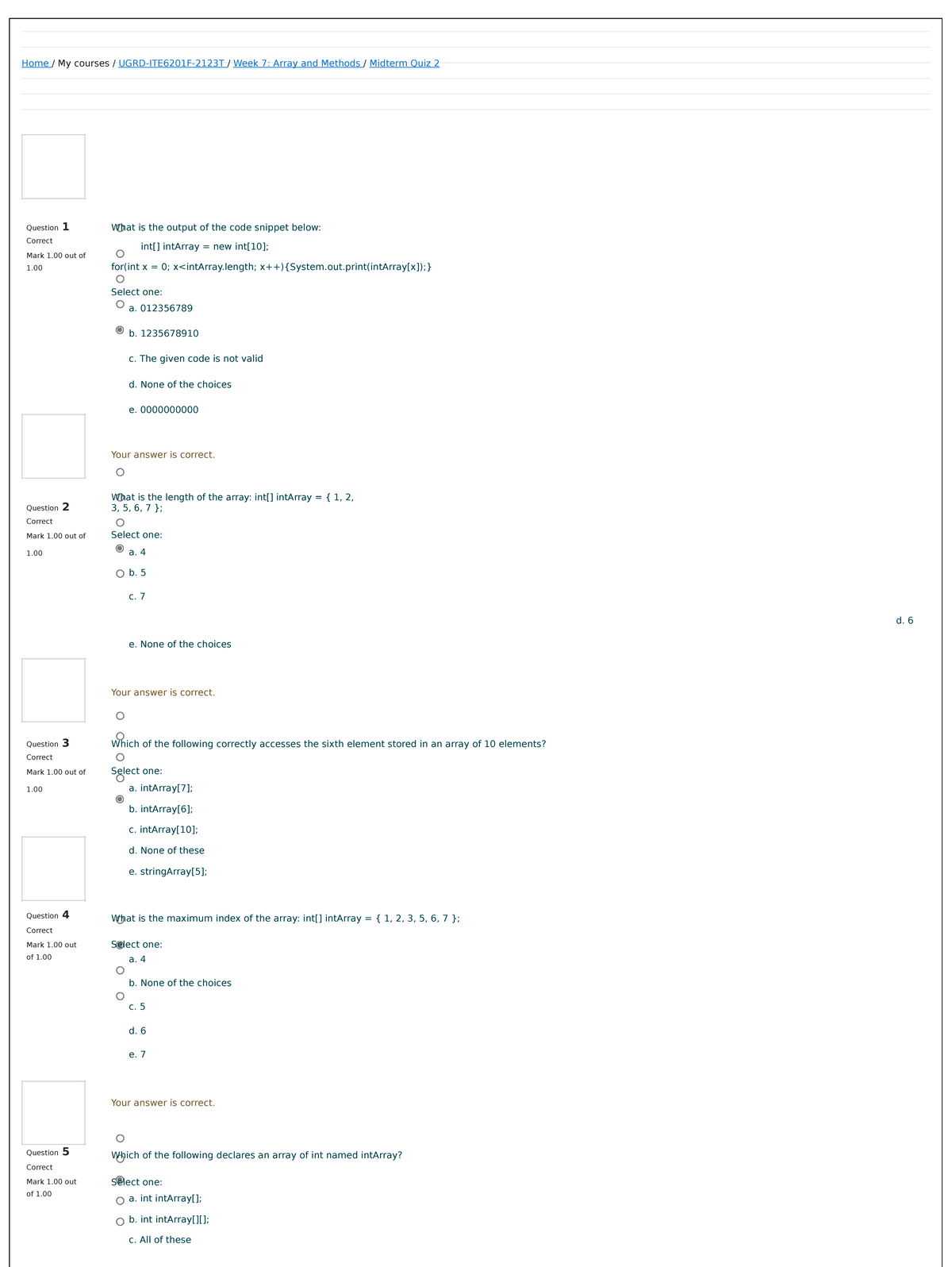 Midterm Quiz 2 - out(intArray[x]);} Select one: a. 012356789 b. 1235678910 c. The given code is ...