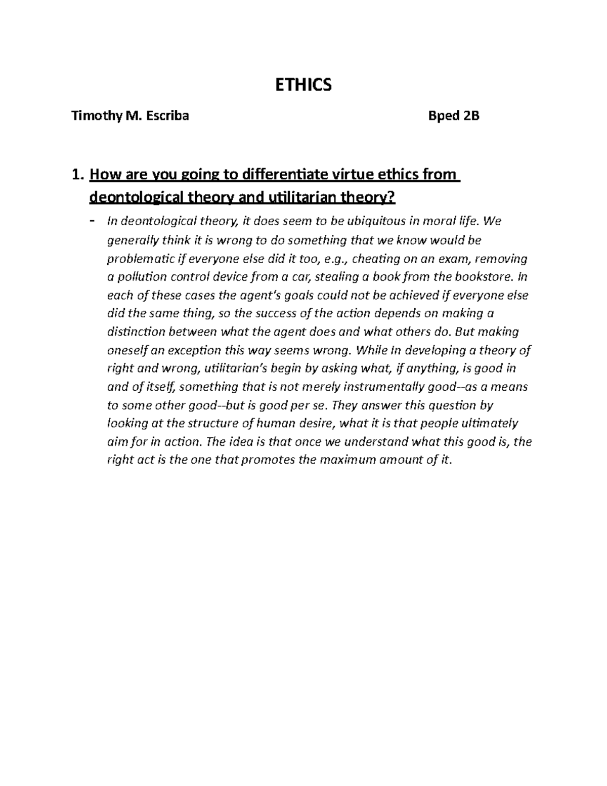 Ethics WEEK 9 - ETHICS Timothy M. Escriba Bped 2B 1. How are you going to differentiate virtue ...