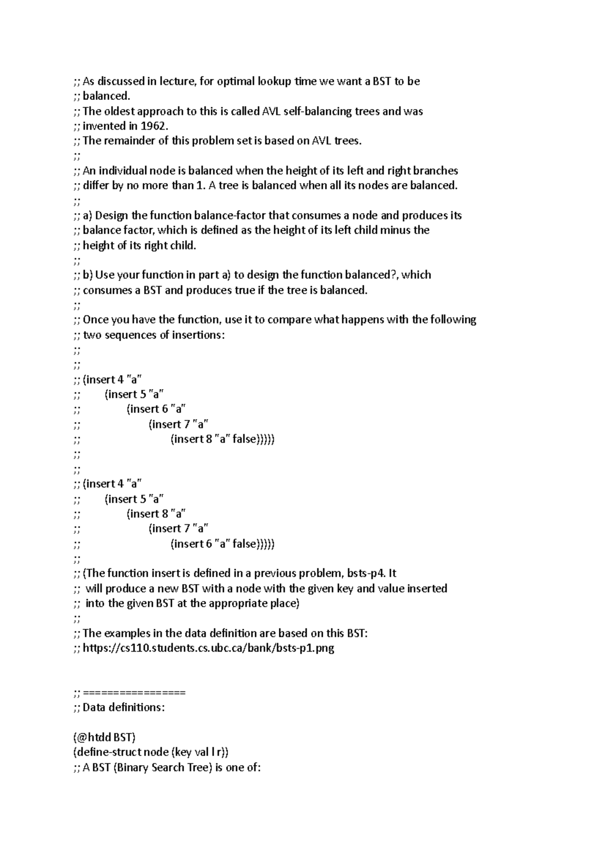 Balancefactor solution - ;; As discussed in lecture, for optimal lookup time we want a BST to be ...