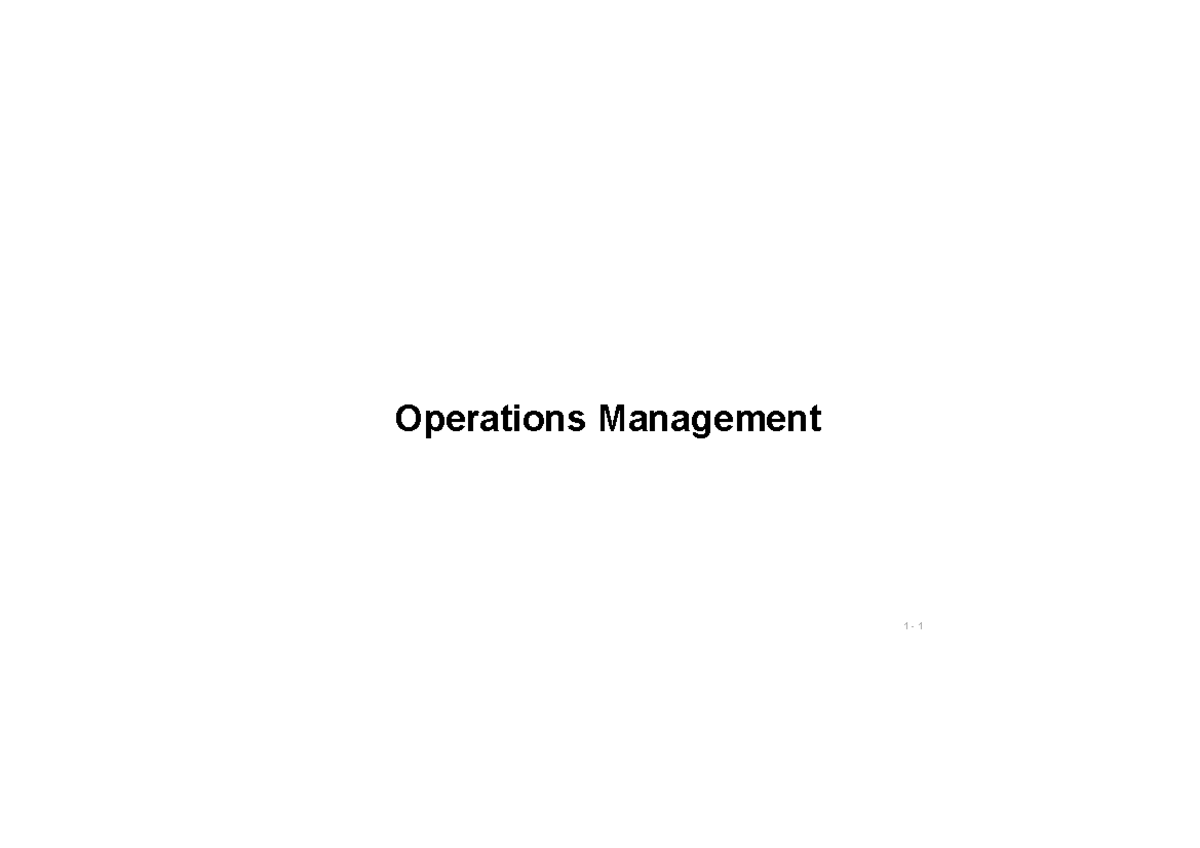 INTRODUCTION TO OM - Operations Management Operations Management An operations system is defined ...