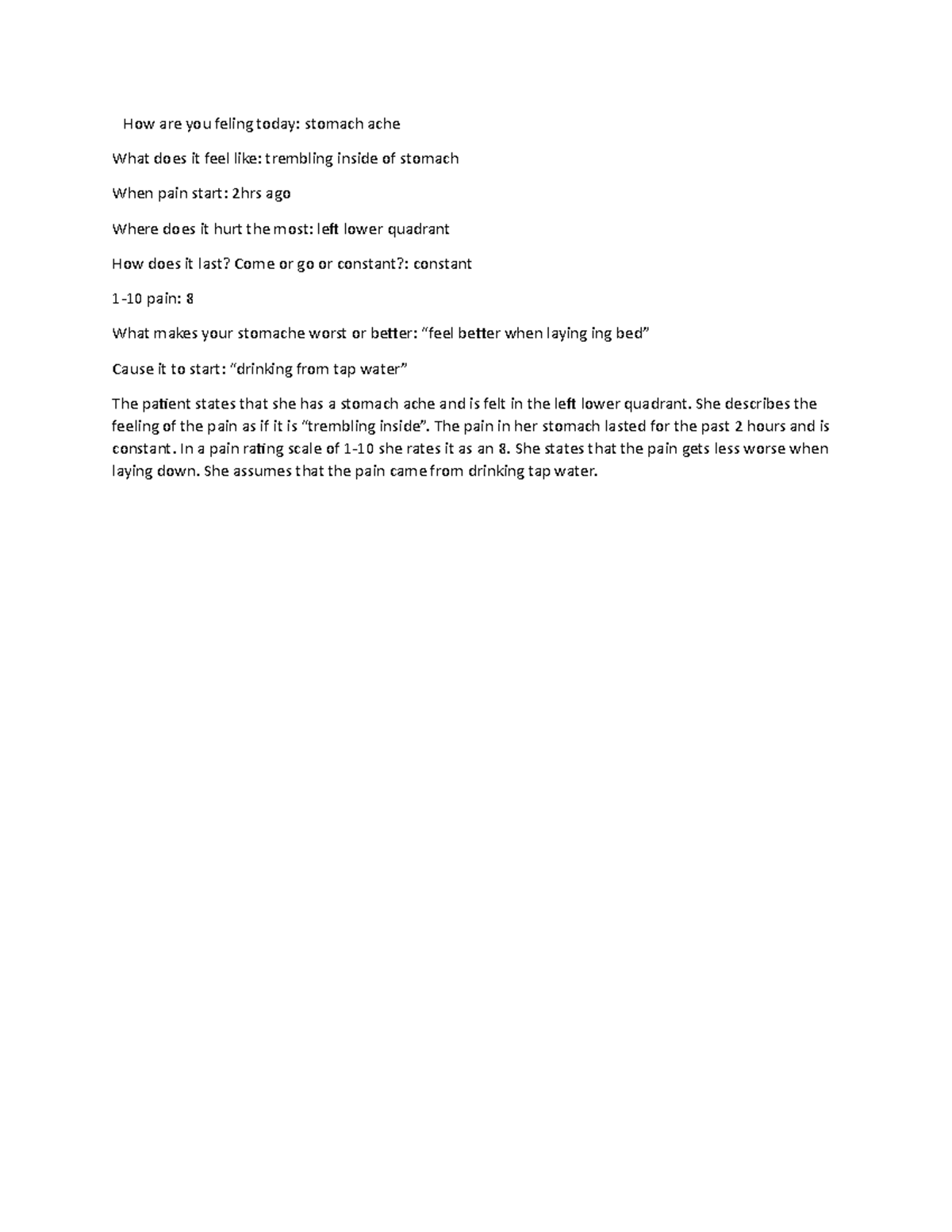 How are you feling today - She describes the feeling of the pain as if ...