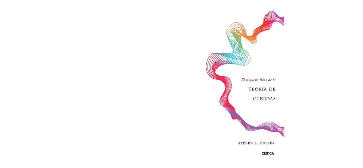 EL Pequeño Libro DE LA Teoría DE Cuerdas Steven S. Gubser - S T E V E N ...