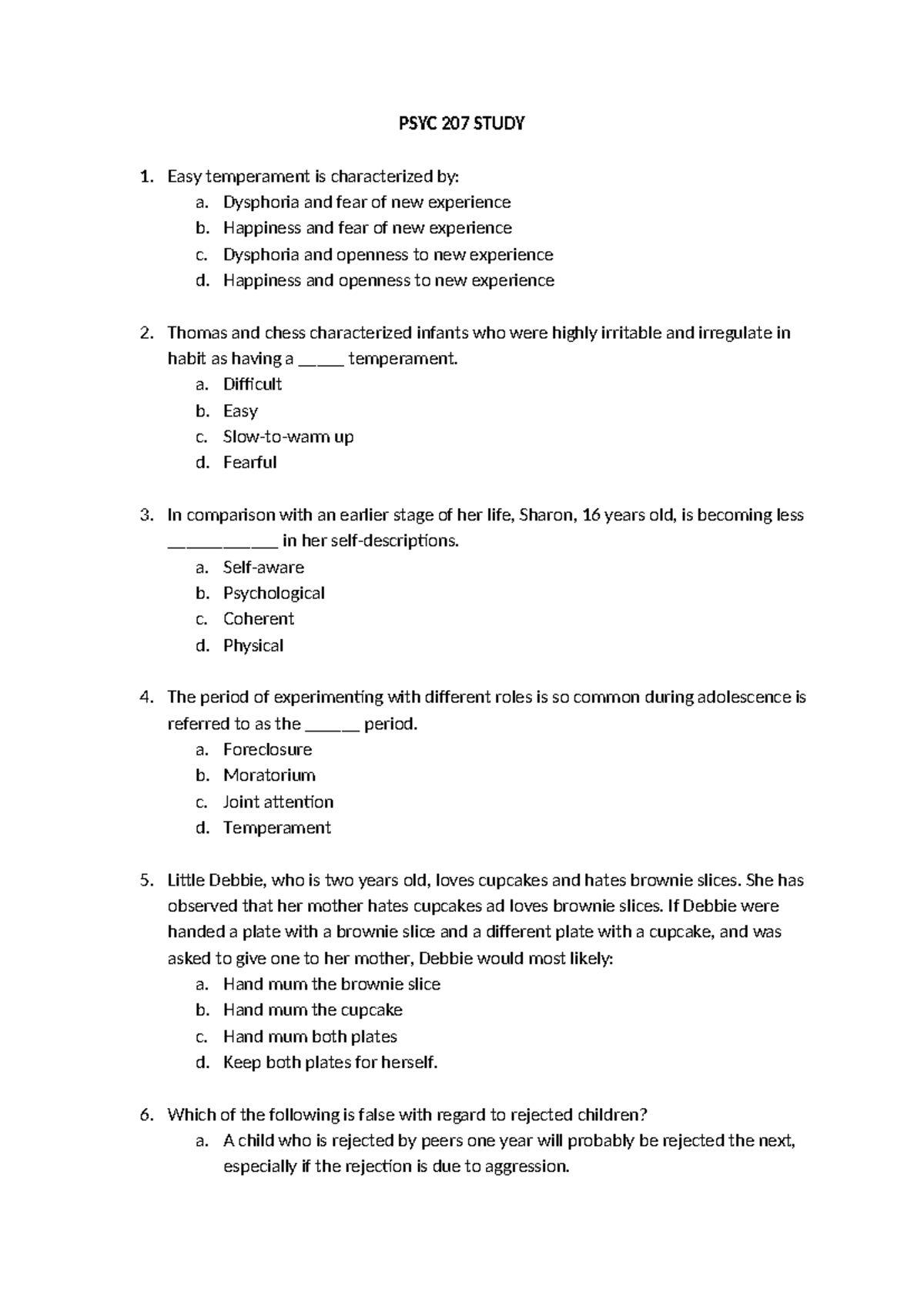 207 Final Exam Questions 2023 - PSYC 207 STUDY Easy temperament is characterized by: a ...