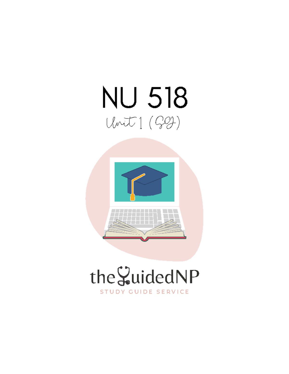 Unit 1 SG - Unit 1 study guide - NU 518 - South - Studocu