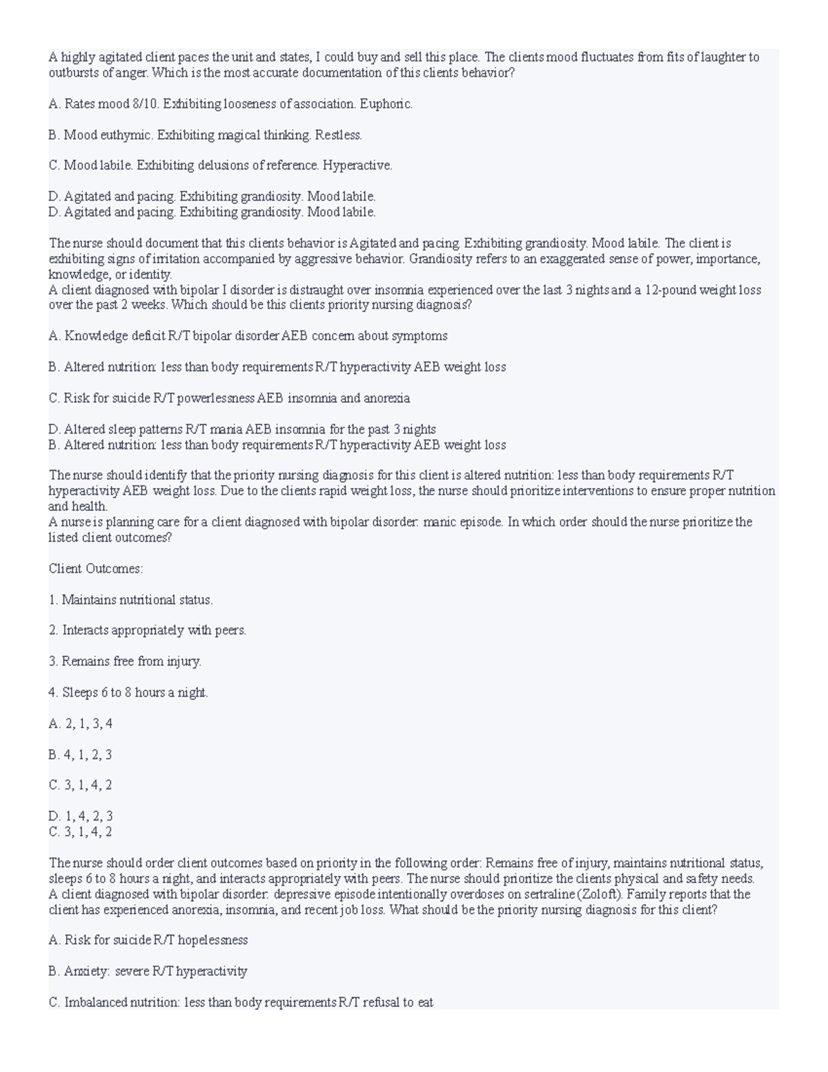 Exam 3 practice questions - A highly agitated client paces the unit and ...