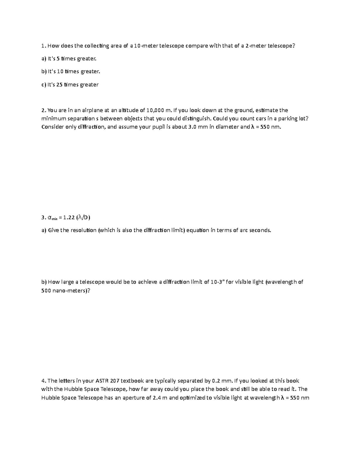 Sample Midterm 2 - 1. How does the collecting area of a 10-meter telescope compare with that of ...