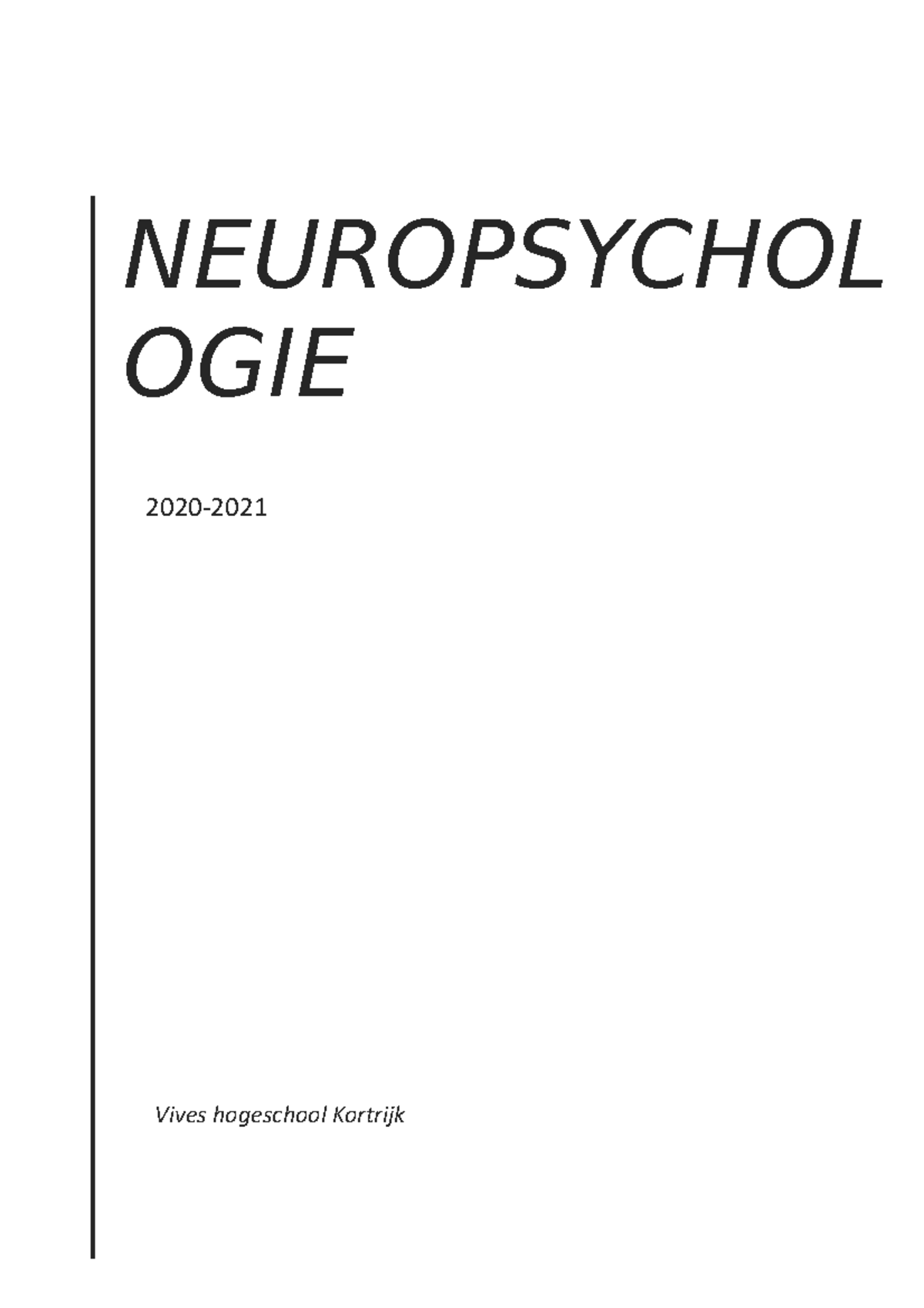 Samenvatting neuro - Vives hogeschool Kortrijk NEUROPSYCHOL OGIE 2020 ...