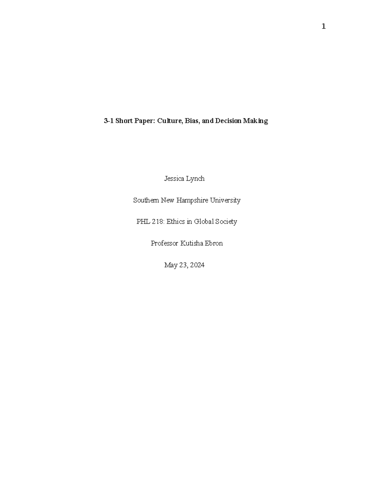 PHL218 3-1 Short Paper: Culture, Bias, and Decision Making - 3-1 Short ...