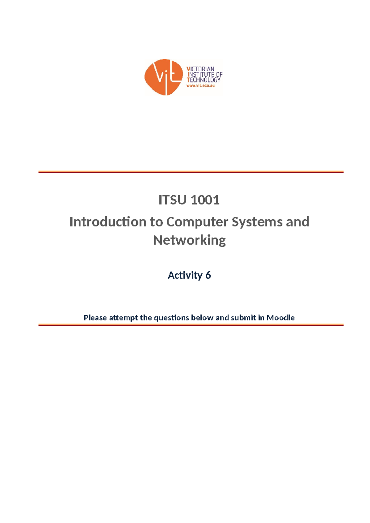 Activity 6 - ITSU 1001 Introduction to Computer Systems and Networking Activity 6 Please attempt ...
