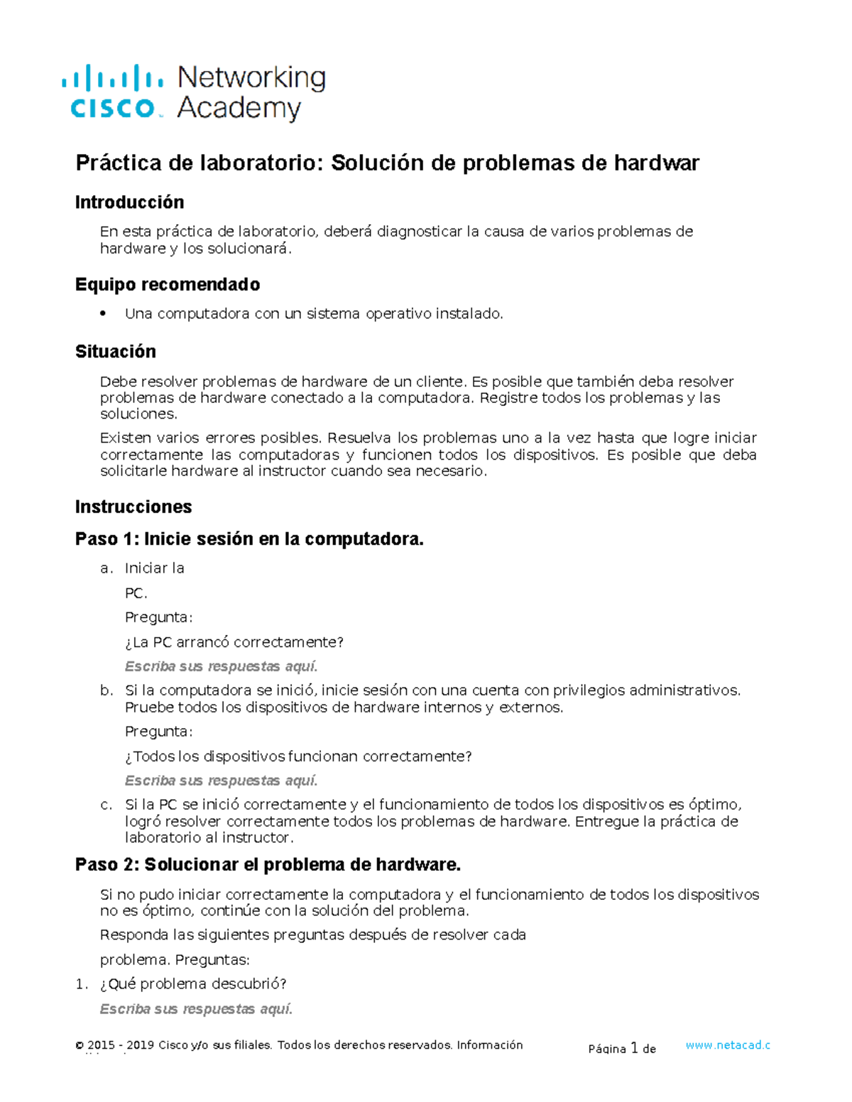 4.2.3.6 Lab - Troubleshoot Hardware Problems - 2015 - 2019 Cisco y/o sus filiales. Todos los ...