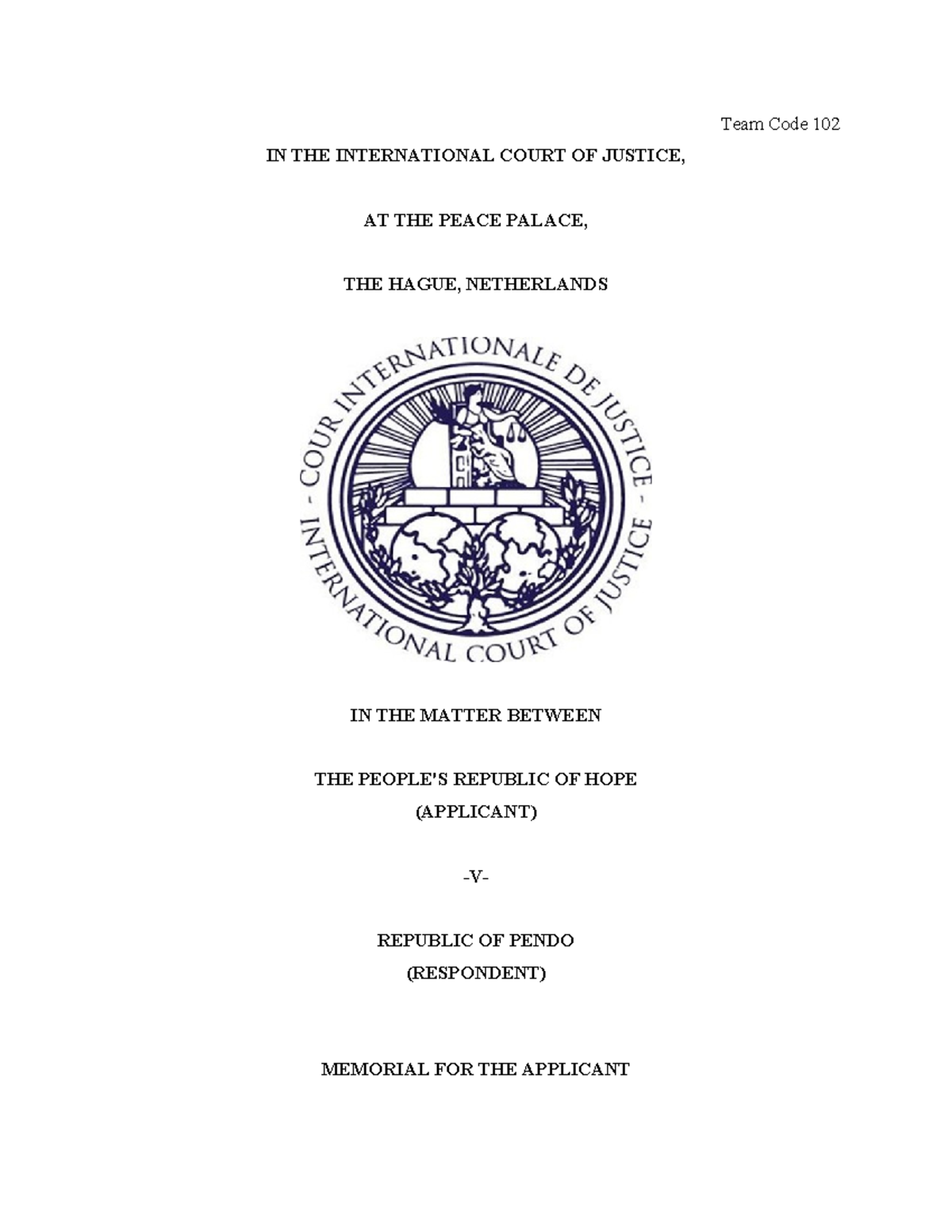 TEAM CODE 102 - Applicant - Team Code 102 IN THE INTERNATIONAL COURT OF ...