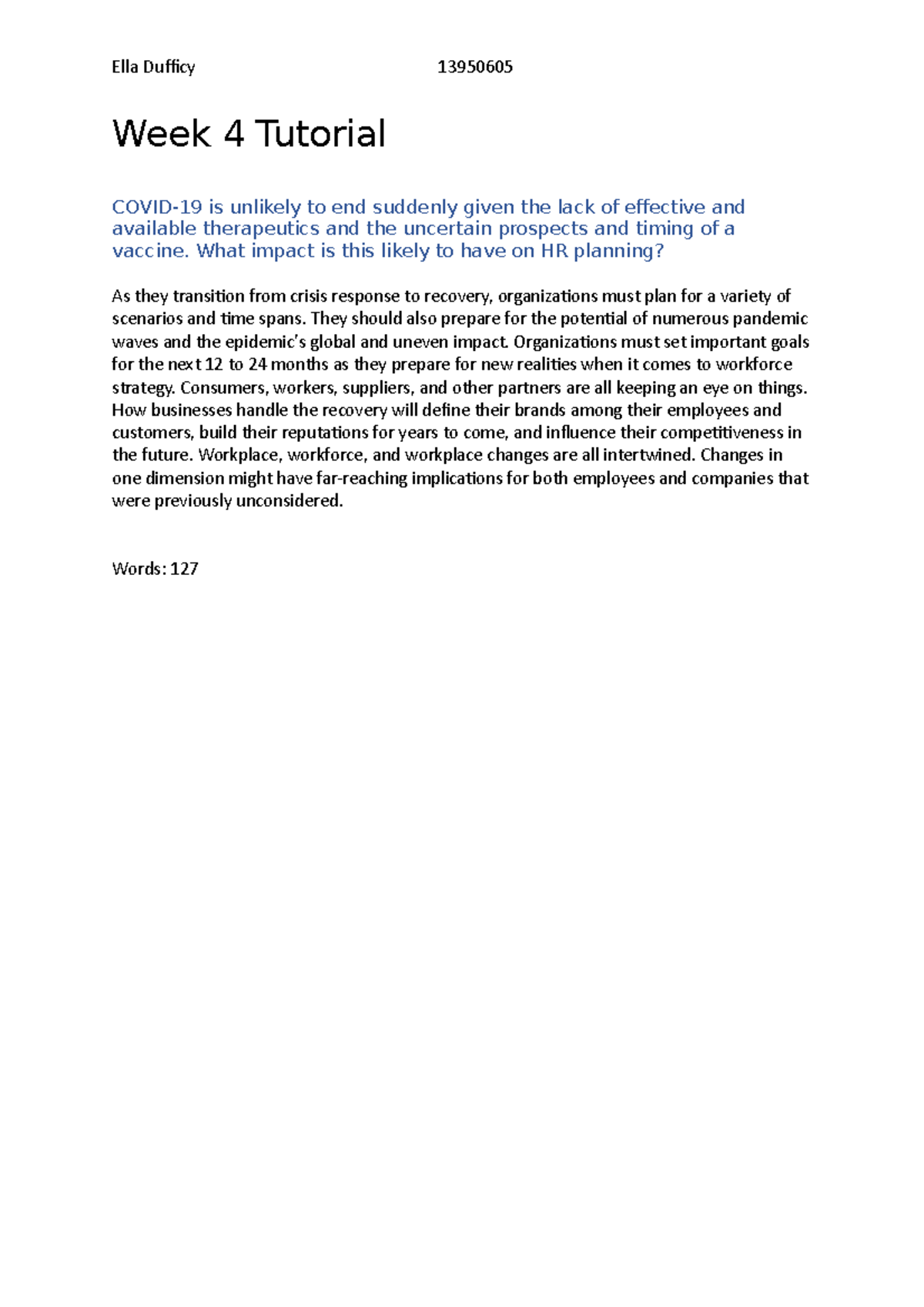 Week 4 Tutorial - Ella Dufficy 13950605 Week 4 Tutorial COVID-19 is unlikely to end suddenly ...