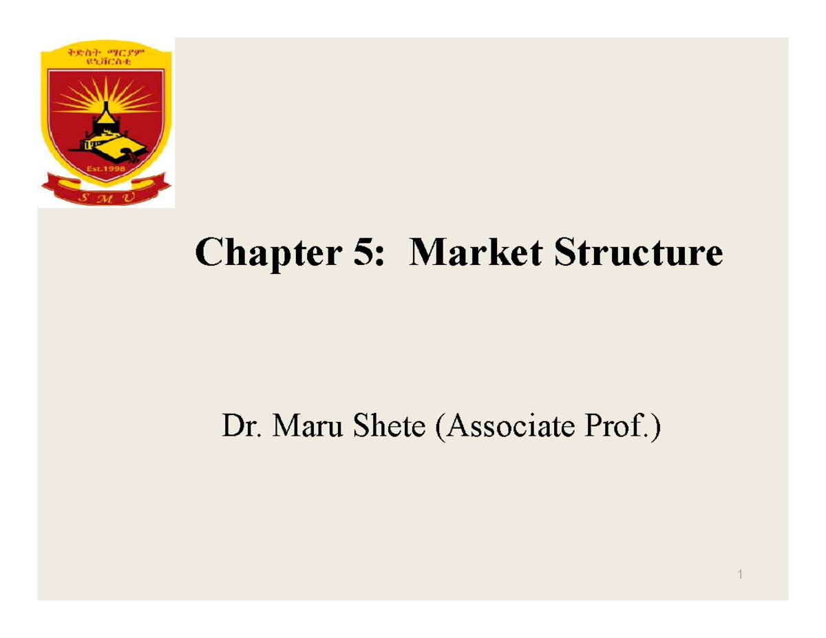 Chapter four Market Structure - Chapter 5: Market Structure Dr. Maru ...