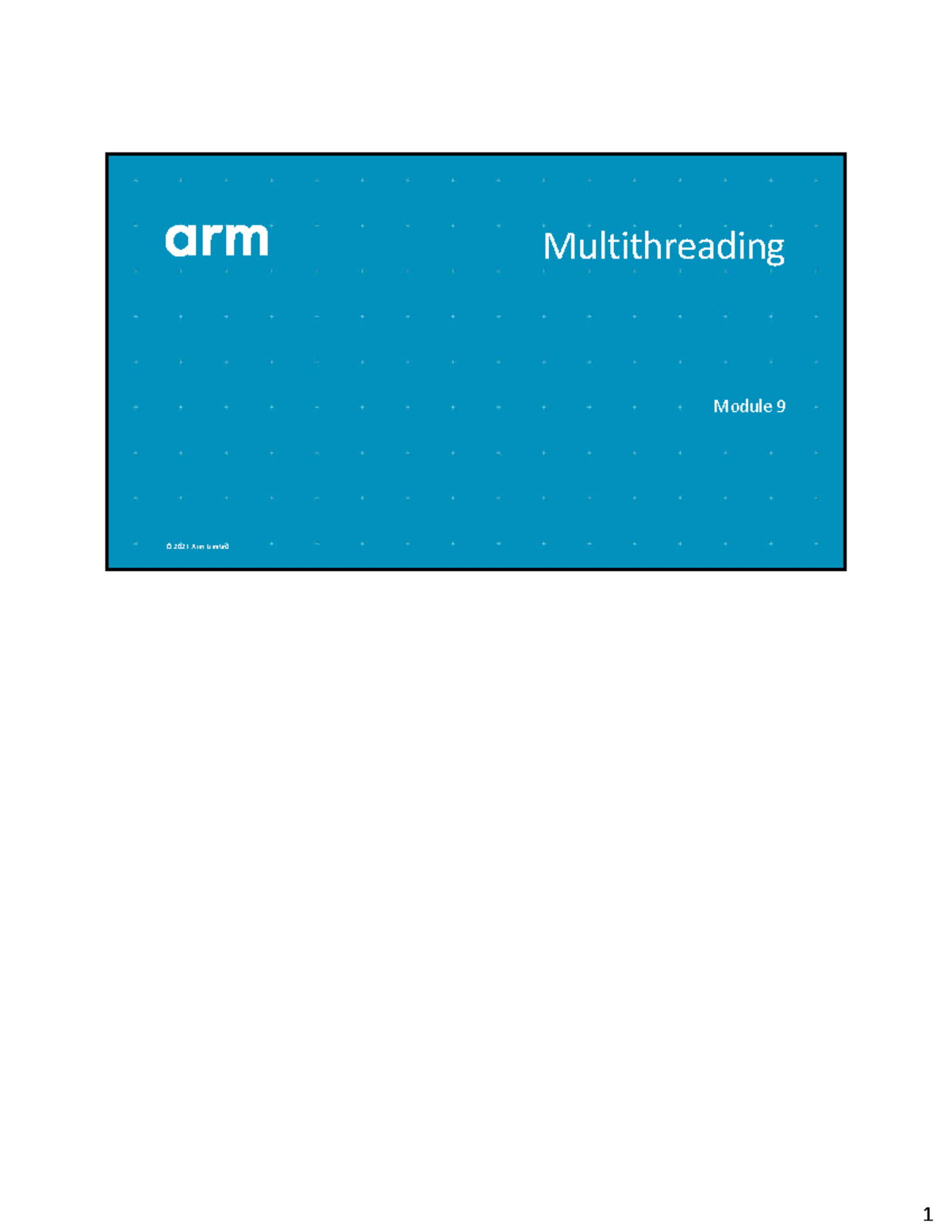 Lecture 5 Multithreading © 2021 Arm Limited Multithreading Module 9 2 © 2021 Arm Limited
